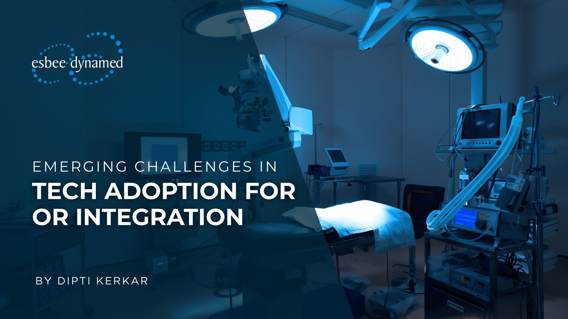 Emerging Challenges in Tech Adoption for OR Integration | EsbeeDynamed